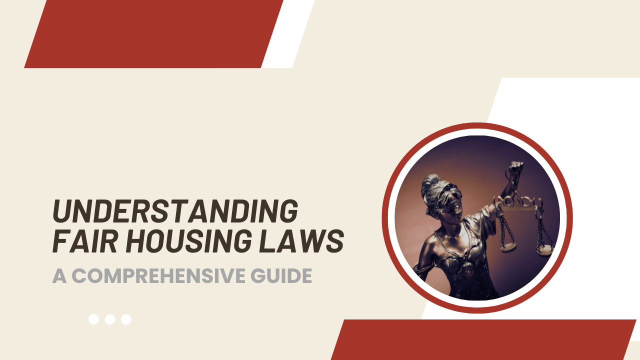 Understanding Fair Housing Laws: A Comprehensive Guide